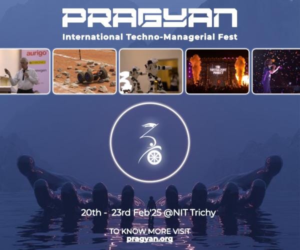 Pragyan 2025, NIT Tiruchirappalli, International Techno-Managerial Fest ...