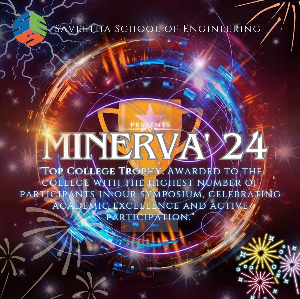Minerva 2024, Saveetha Institute of Medical and Technical Sciences ...